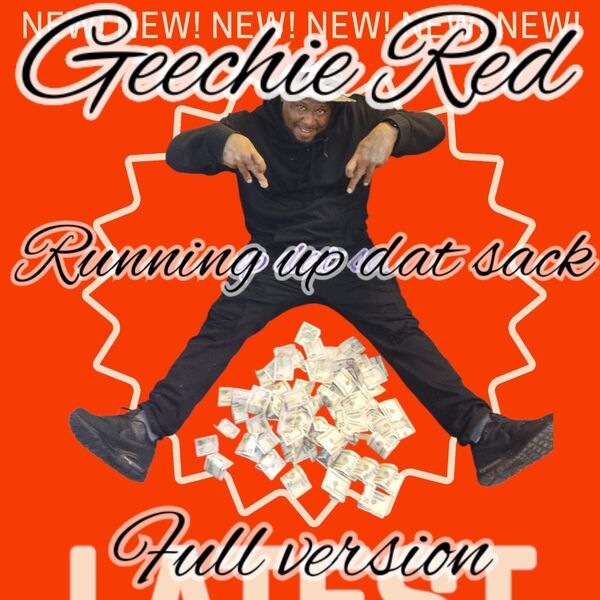 Running up dat sack (Full Version), Geechie red - Qobuz
