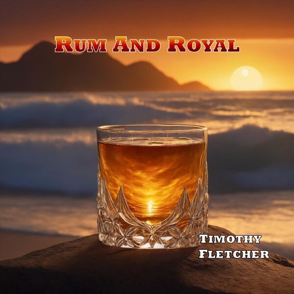 Rum and Royal, Timothy Fletcher - Qobuz