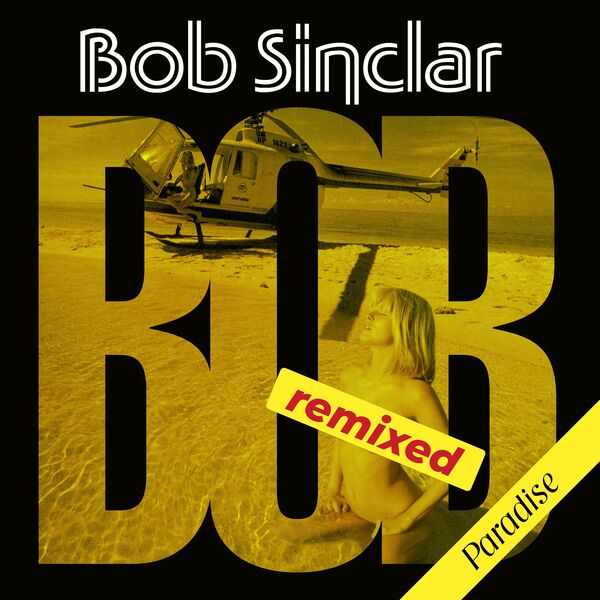 Paradise (Remixed), Bob Sinclar - Qobuz