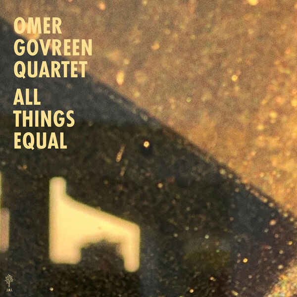 All Things Equal, Omer Govreen Quartet - Qobuz