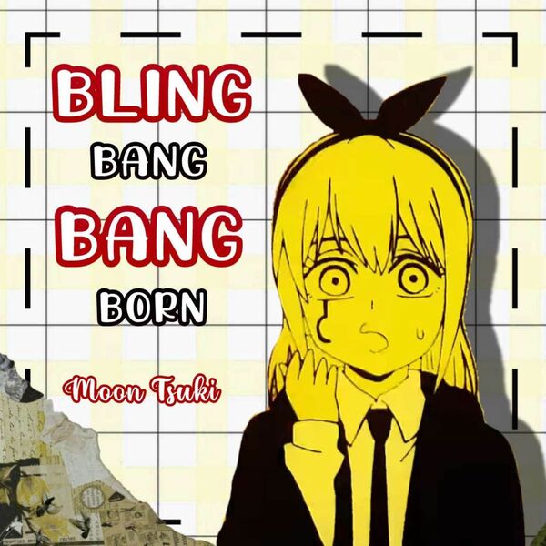 Bling-Bang-Bang-Born (From "Mashle") (Spanish Cover), Moon • Tsuki - Qobuz