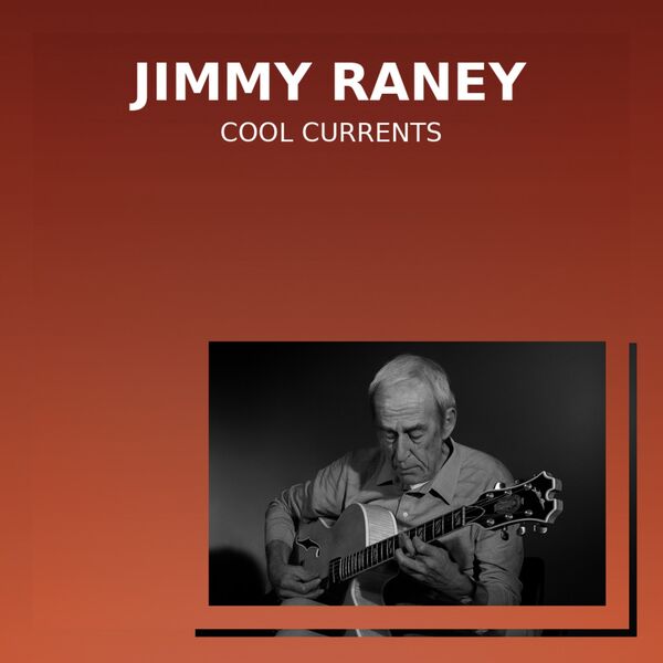 Cool Currents, Jimmy Raney - Qobuz