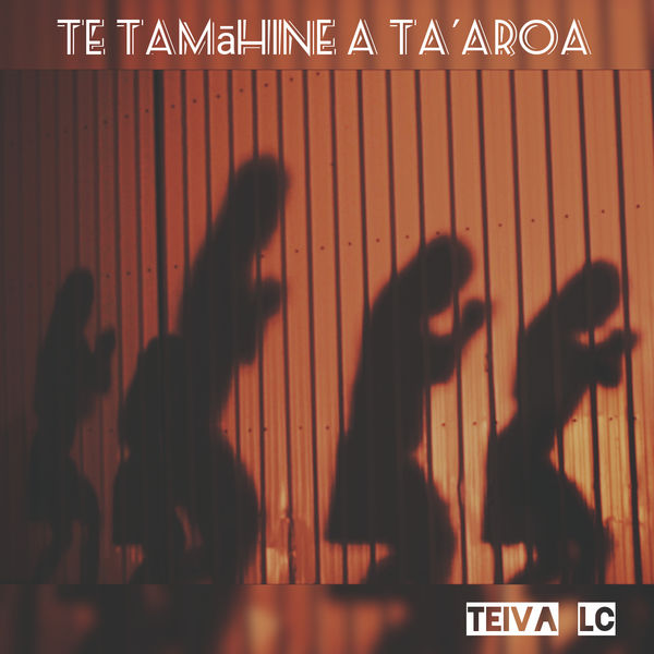 Te Tamahine A Ta'Aroa, Teiva LC - Qobuz
