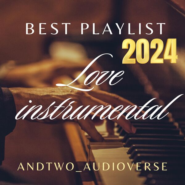 Best Playlist Love Instrument In this Years, AndTwo - Qobuz