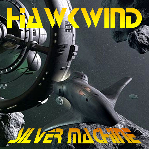 Silver Machine, Hawkwind - Qobuz