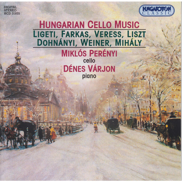 Ligeti / Farkas / Veress / Liszt / Dohnanyi / Weiner / Mihaly: Hungarian Cello Music, Miklos ...