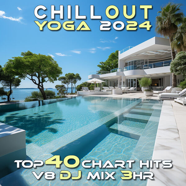 Chill Out Yoga 2024 Top 40 Chart Hits, Vol. 8 DJ Mix 3Hr, DoctorSpook - Qobuz