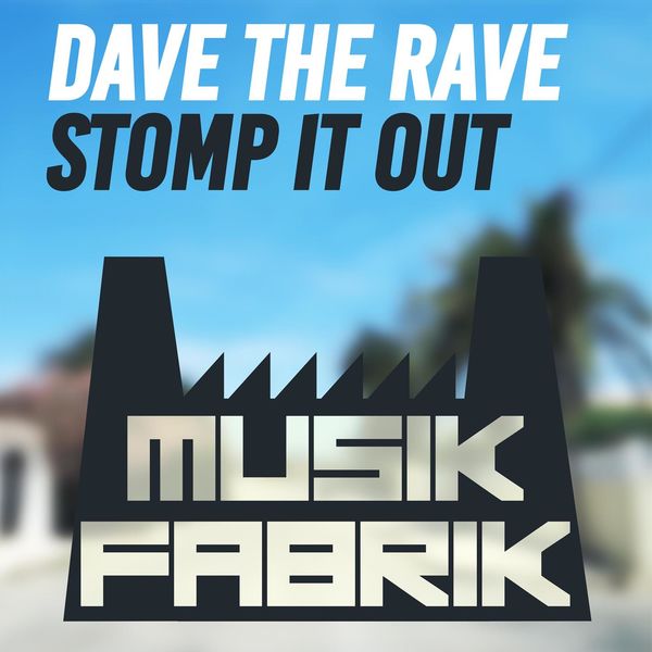 Stomp It Out, Dave The Rave - Qobuz