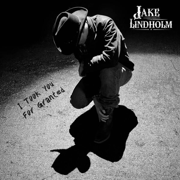 I Took You for Granted, Jake Lindholm - Qobuz