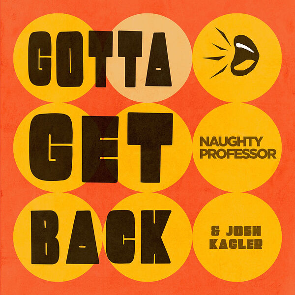 Gotta Get Back, Naughty Professor - Qobuz