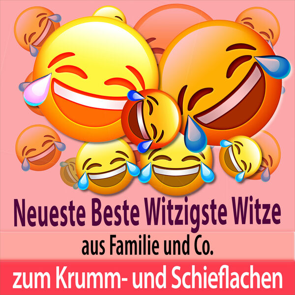 Neueste Beste Witzigste Witze aus Familie und Co. zum Krumm- und ...