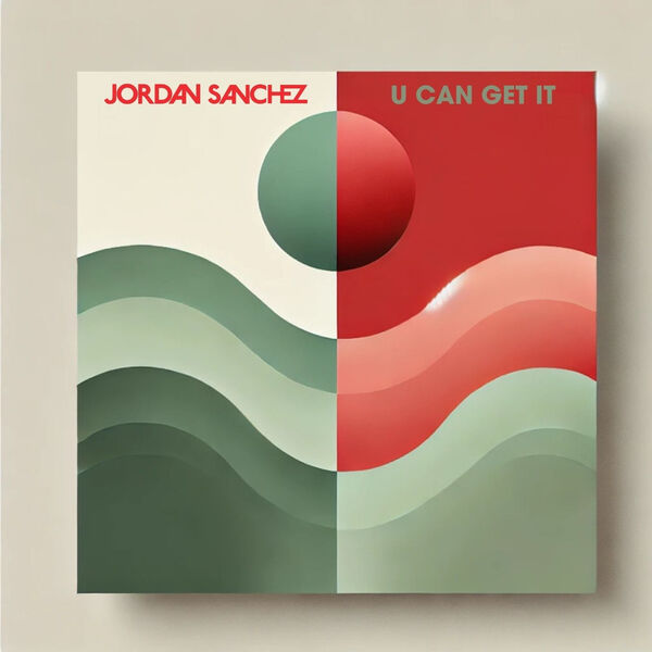 U Can Get It, Jordan Sanchez - Qobuz