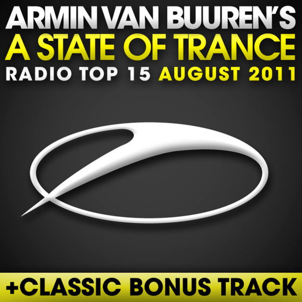 A State Of Trance Radio Top 15 - August 2011 (Including Classic Bonus Track), Armin van Buuren ...