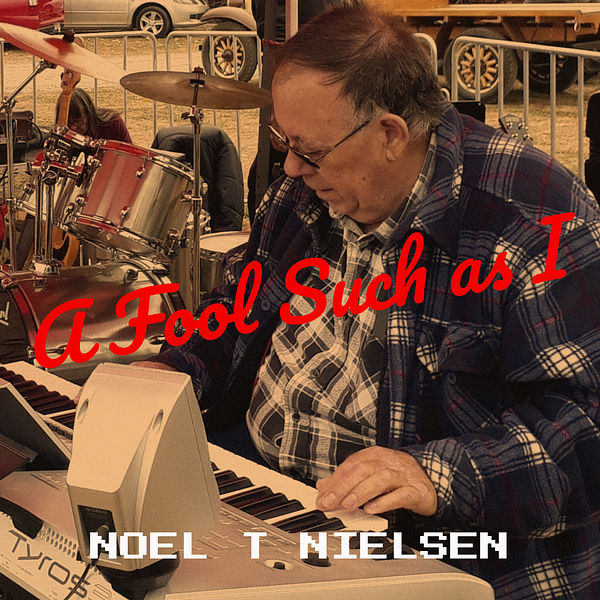 A Fool Such as I, Noel T Nielsen - Qobuz