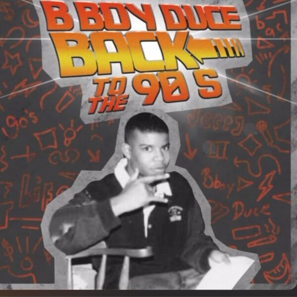 Back To The 90s, B Boy Duce - Qobuz