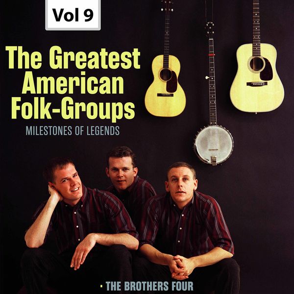 Milestones of Legends: The Greatest American Folk-Groups, Vol. 9, The ...