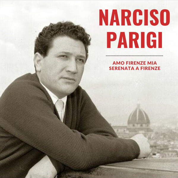 Narciso Parigi: Amo Firenze Mia / Serenata a Firenze, Narciso Parigi ...