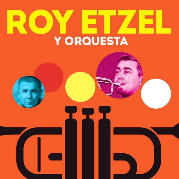 Roy Etzel y Orquesta, Roy Etzel - Qobuz
