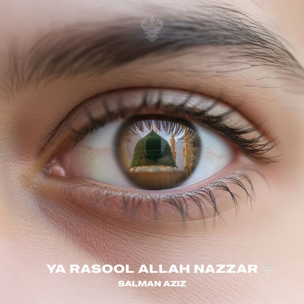 Ya Rasool Allah Nazzar, Salman Aziz - Qobuz