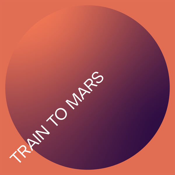Train to Mars, Panam - Qobuz