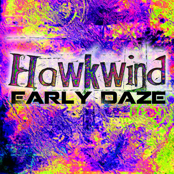 Early Daze, Hawkwind - Qobuz