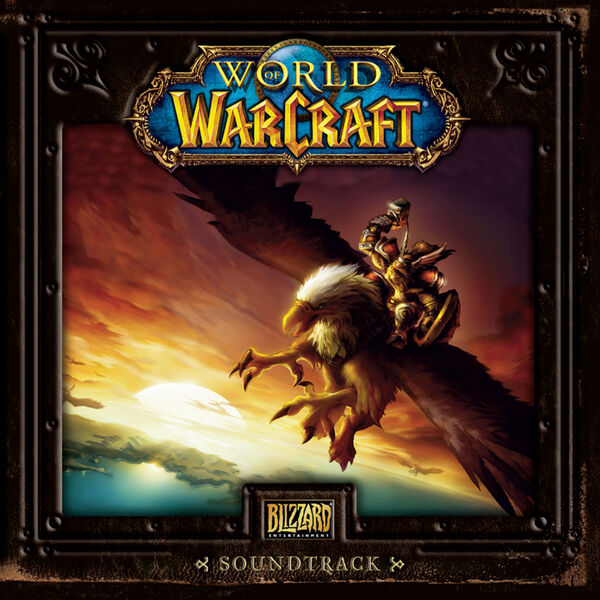 World of Warcraft Original Soundtrack, World of Warcraft - Qobuz