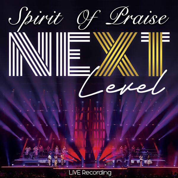 Spirit Of Praise 11 Next Level (Live), Spirit Of Praise - Qobuz