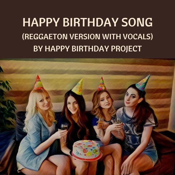 Happy Birthday Song (Reggaeton Version with Vocals), Happy Birthday ...