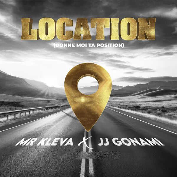 Location (feat. JJ Gonami), Mr Kleva - Qobuz