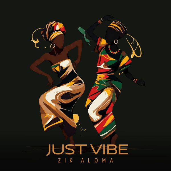 Just Vibe, Zik Aloma - Qobuz