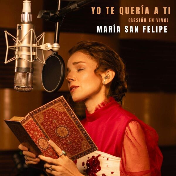 Yo Te Quería a Ti (En Vivo), Maria San Felipe - Qobuz