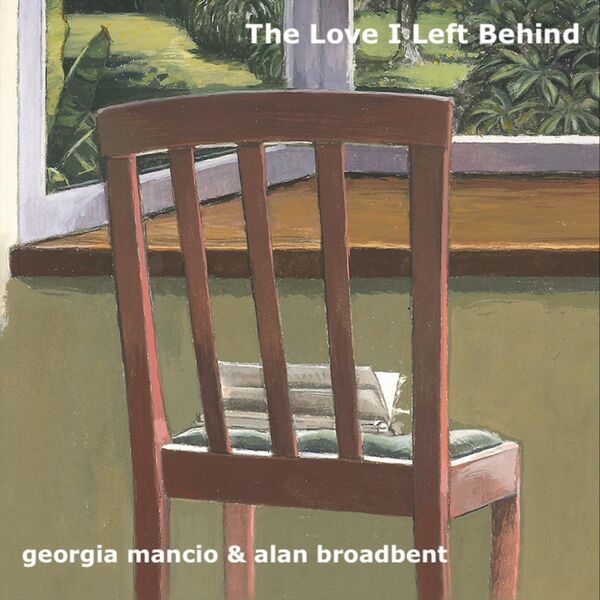The Love I Left Behind, Georgia Mancio - Qobuz