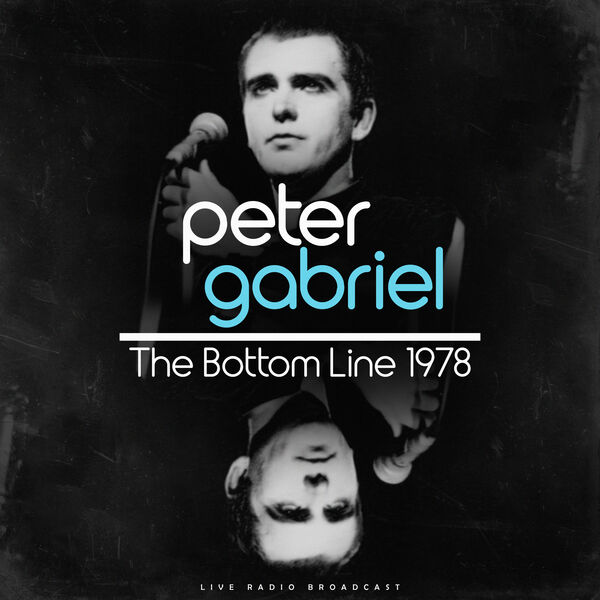 The Bottom Line NY 1978 (live), Peter Gabriel - Qobuz