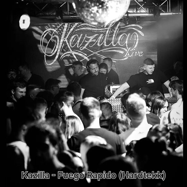 Fuego Rapido (Hardtekk), Kazilla_Live - Qobuz