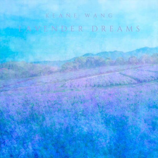 Lavender Dreams, Keane Wang - Qobuz