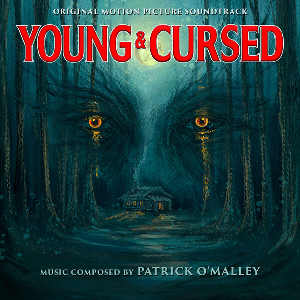 Young & Cursed (Original Motion Picture Soundtrack), Patrick O'Malley ...