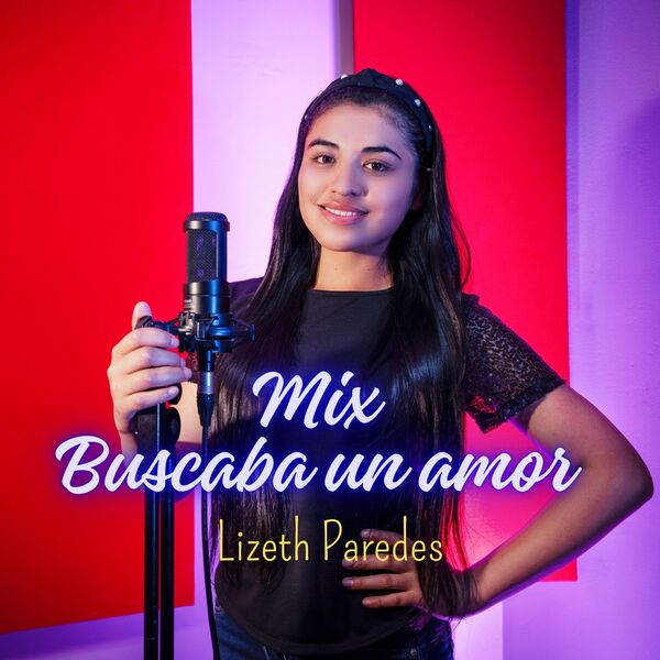 Mix Buscaba un amor, Lizeth Paredes - Qobuz