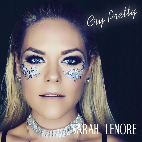 Cry Pretty, Sarah Lenore - Qobuz