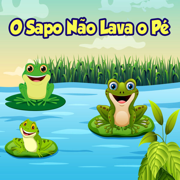 O Sapo Não Lava o Pé, Sonia Moura Kids - Qobuz