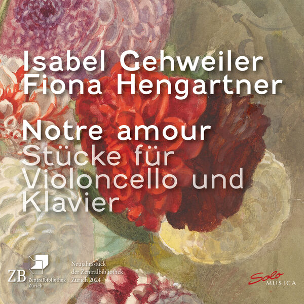 Notre amour – Stücke für Violoncello und Klavier, Isabel Gehweiler - Qobuz