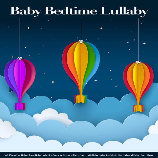 Baby Bedtime Lullaby: Soft Piano For Baby Sleep, Baby Lullabies ...