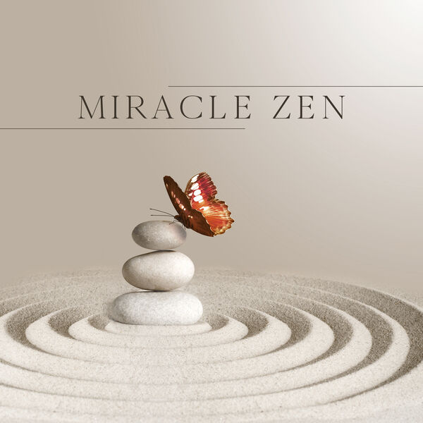 Miracle Zen: Control Thoughts Of Your Mind, Zen Meditation - Qobuz