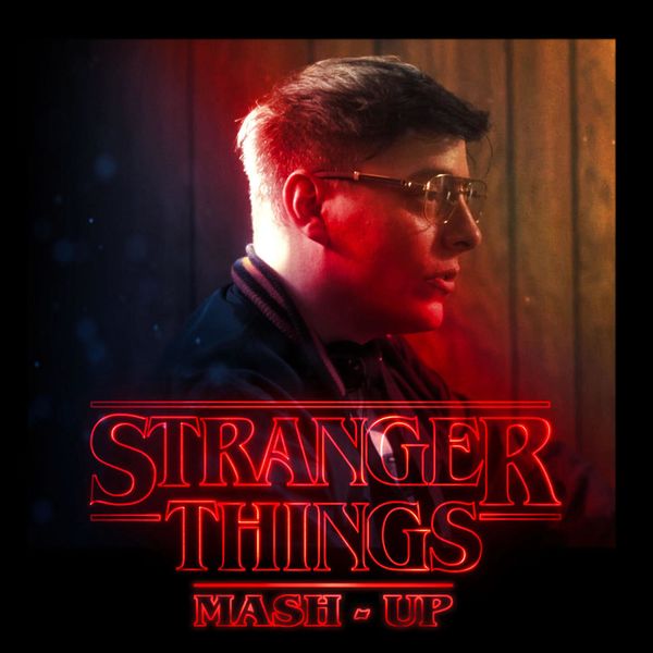 Stranger Things Mash-Up, Thomas Sanders - Qobuz