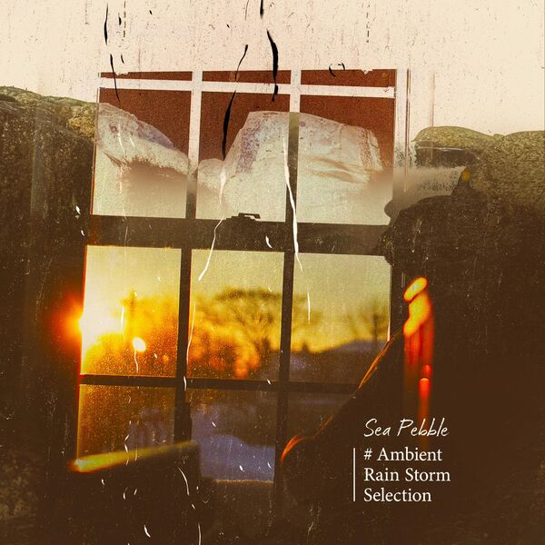 # Ambient Rain Storm Selection, Sea Pebble - Qobuz