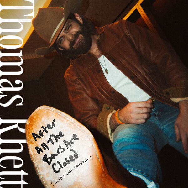 After All The Bars Are Closed (Last Call Version), Thomas Rhett - Qobuz