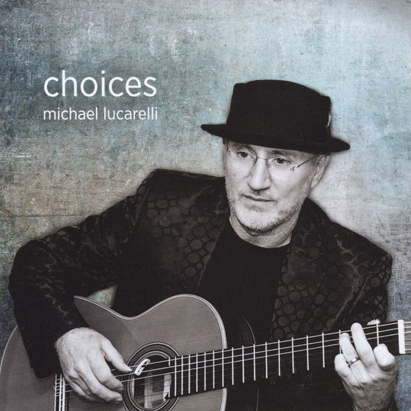 Choices, Michael Lucarelli - Qobuz