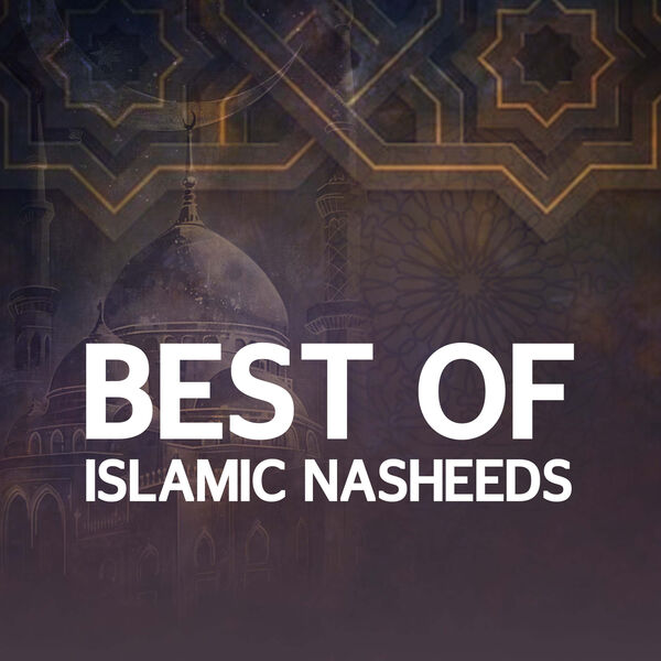 Best Of Islamic Nasheeds, Various Artists - Qobuz