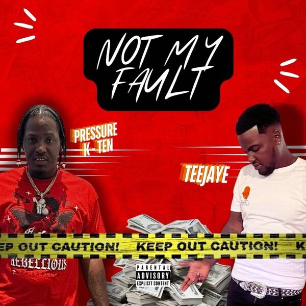 Not My Fault (feat. TeeJaye), K-Ten da Snappin Turla Man - Qobuz