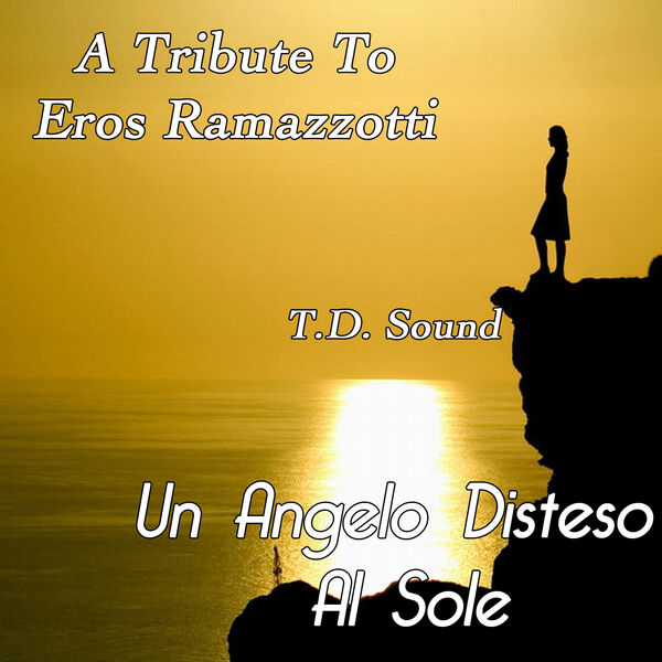 Un angelo disteso al sole (Un angelo disteso al sole (A tribute to eros ...
