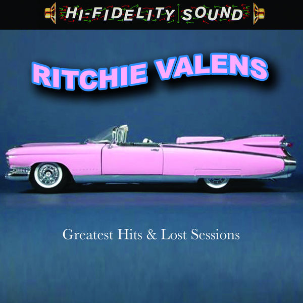 Greatest Hits & Lost Sessions, Ritchie Valens - Qobuz
